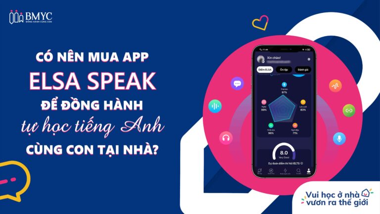 Có nên mua app Elsa Speak để đồng hành tự học tiếng Anh cùng con tại nhà?