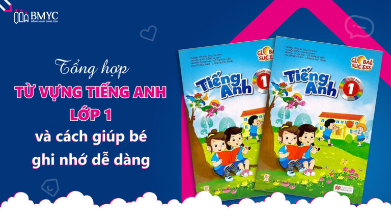 Tổng hợp từ vựng tiếng Anh lớp 1 và cách giúp bé ghi nhớ dễ dàng