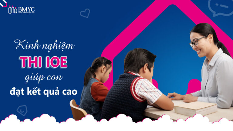 Kinh nghiệm thi IOE giúp con đạt kết quả cao