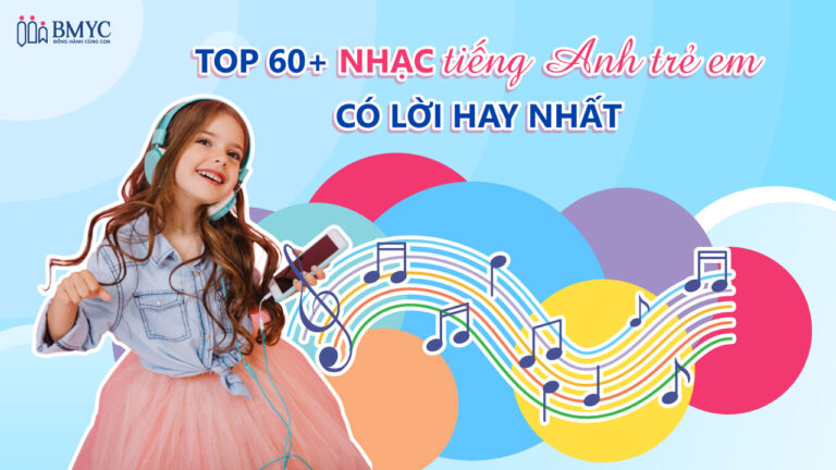 Top 60+ nhạc tiếng Anh trẻ em có lời hay nhất