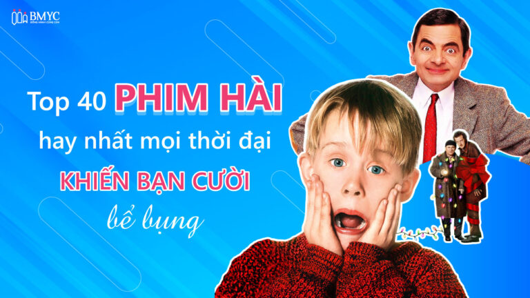 Top 40 Phim hài hay nhất mọi thời đại khiến bạn cười bể bụng