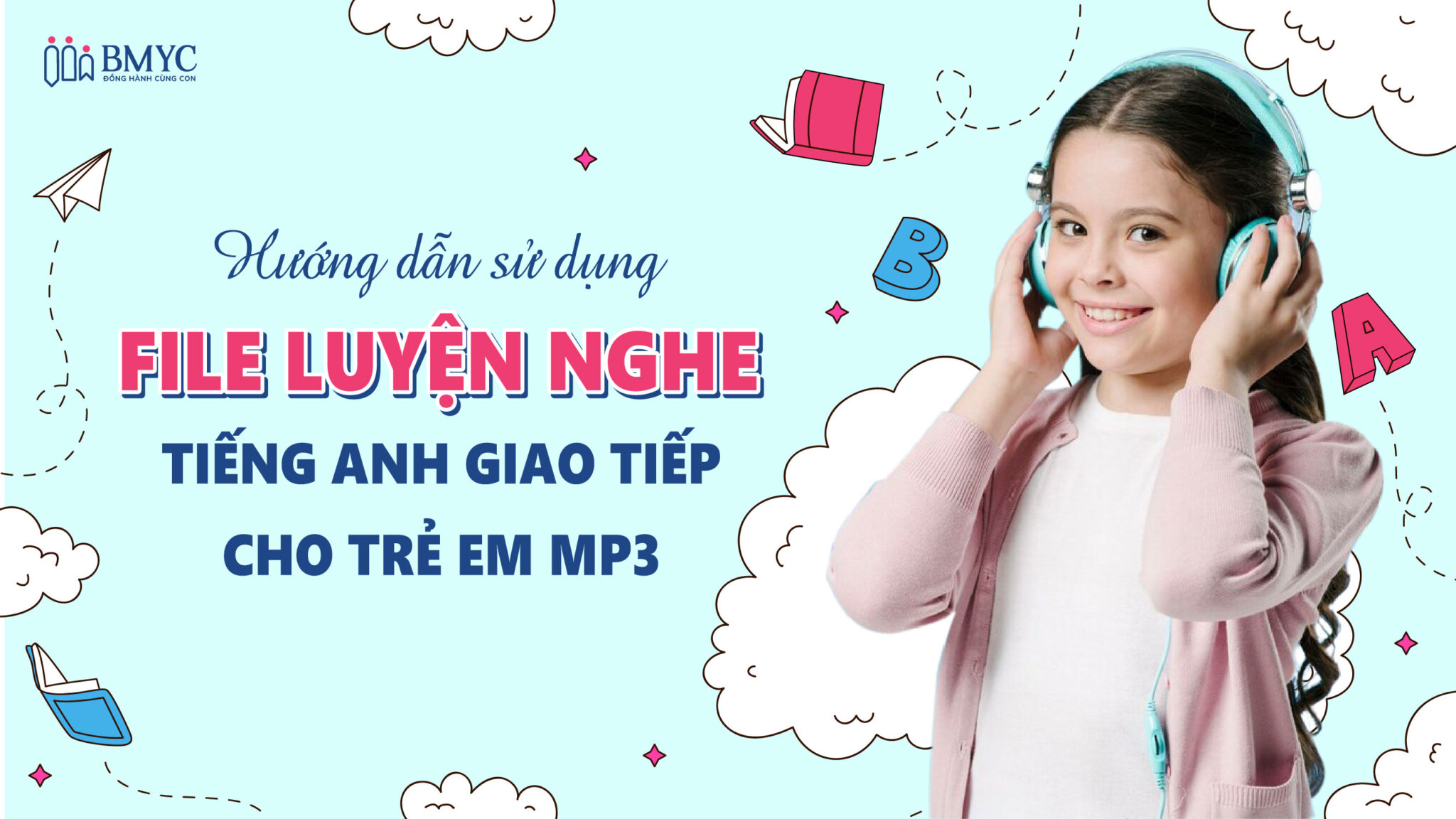 Hướng dẫn sử dụng file luyện nghe tiếng Anh giao tiếp cho trẻ em mp3