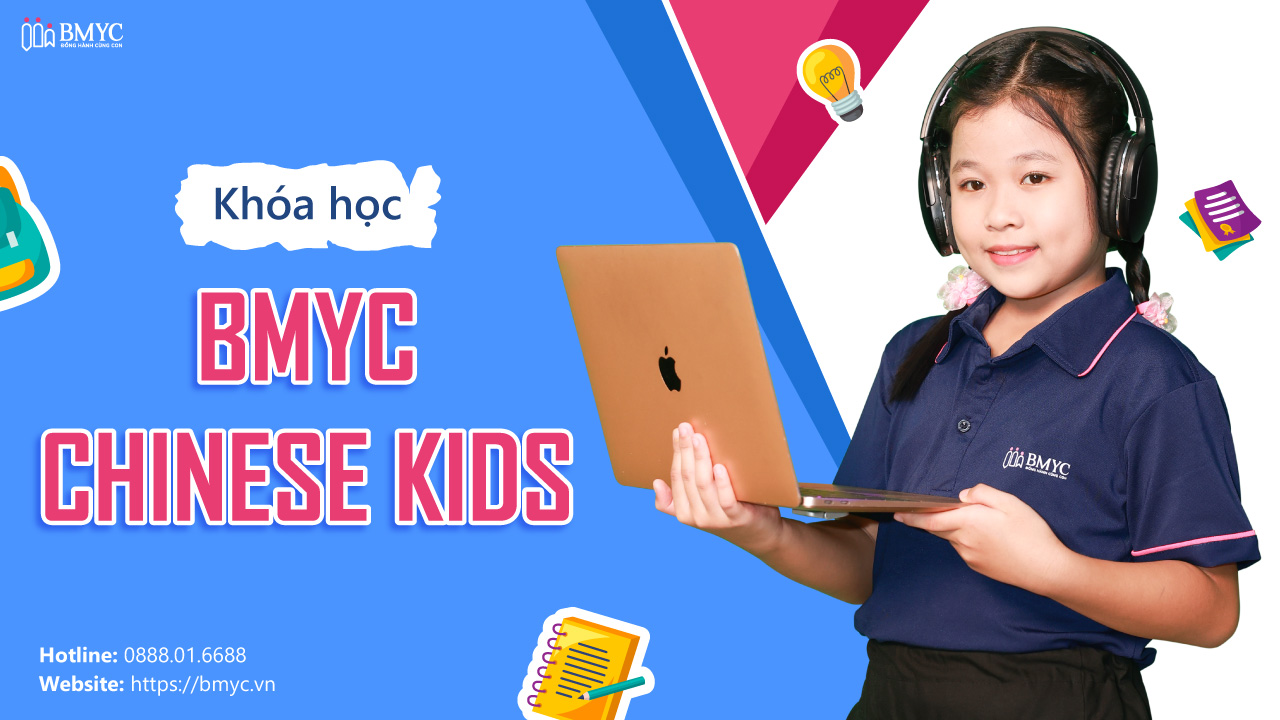Khóa học BMYC CHINESE KIDS - BMyC English - Tiếng Anh cho bé